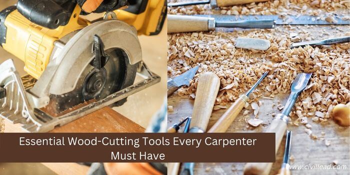 Essential Wood-Cutting Tools Every Carpenter Must Have - Civil Lead