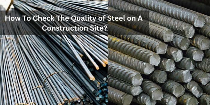 How to check the quality of steel on a Construction Site? - Civil Lead
