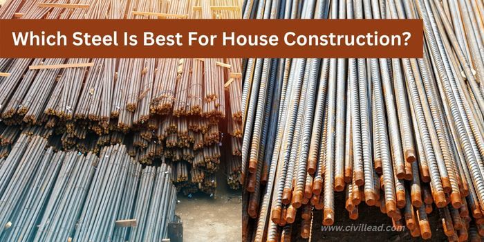 Which Steel Is Best For House Construction? | Best Steel For House ...