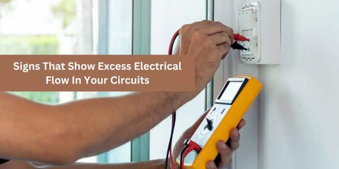 Signs That Show Excess Electrical Flow In Your Circuits - Civil Lead