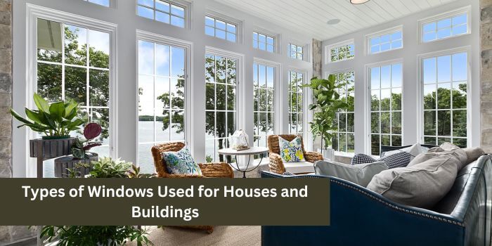 Types of Windows Used for Houses and Buildings - Civil Lead