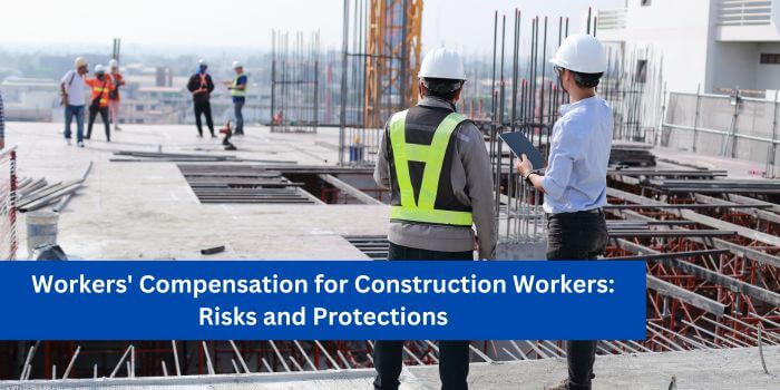 Workers' Compensation for Construction Workers: Risks and Protections ...