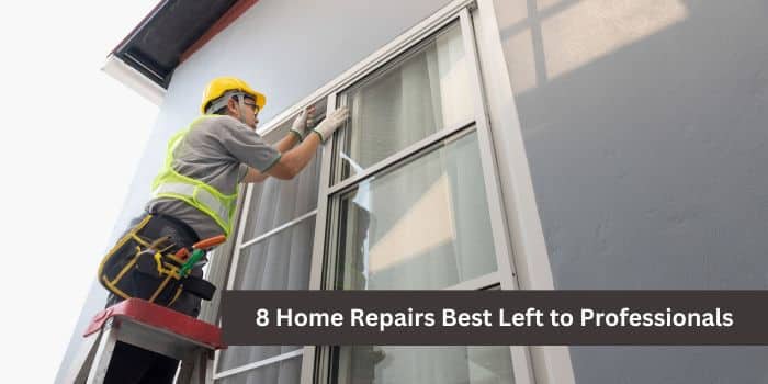 8 Home Repairs Best Left to Professionals - Civil Lead