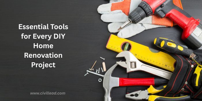 Essential Tools for DIY Home Renovation Project - Civil Lead