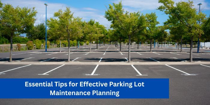 Essential Tips for Effective Parking Lot Maintenance Planning - Civil Lead