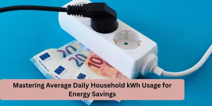 Mastering Average Daily Household kWh Usage for Energy Savings - Civil Lead